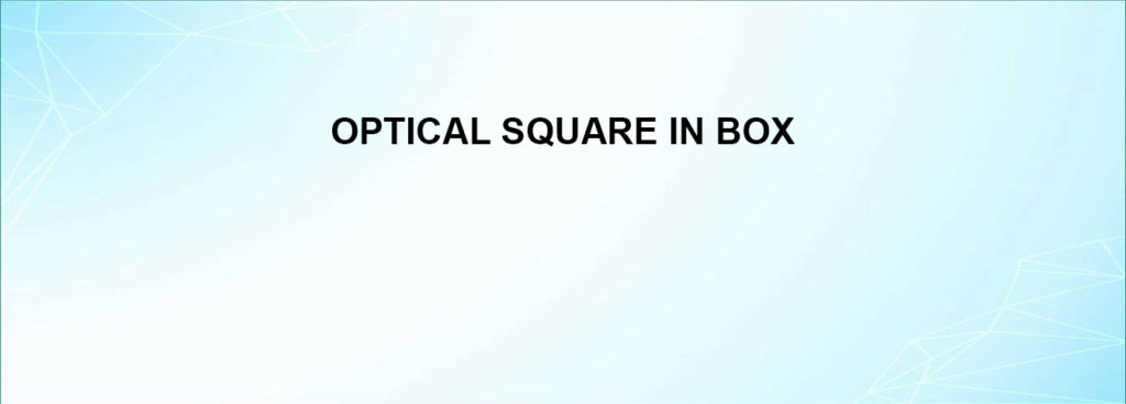 Optical Square In Box Manufacturers, Suppliers in India